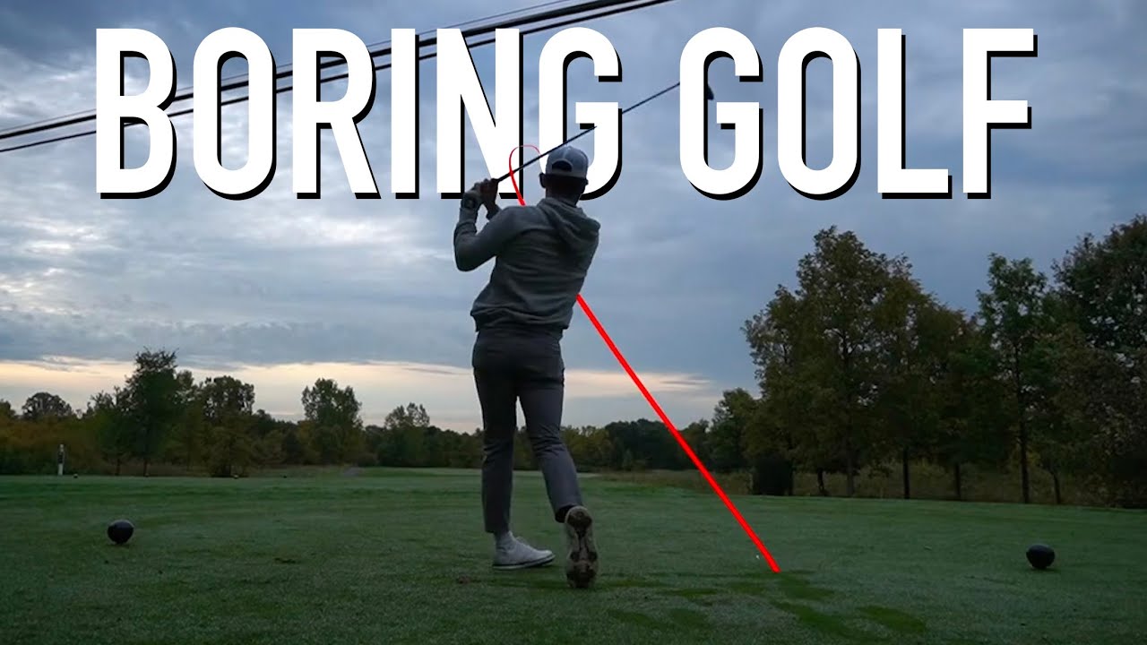 Boring Golf Is The Key To Good Golf. - YouTube