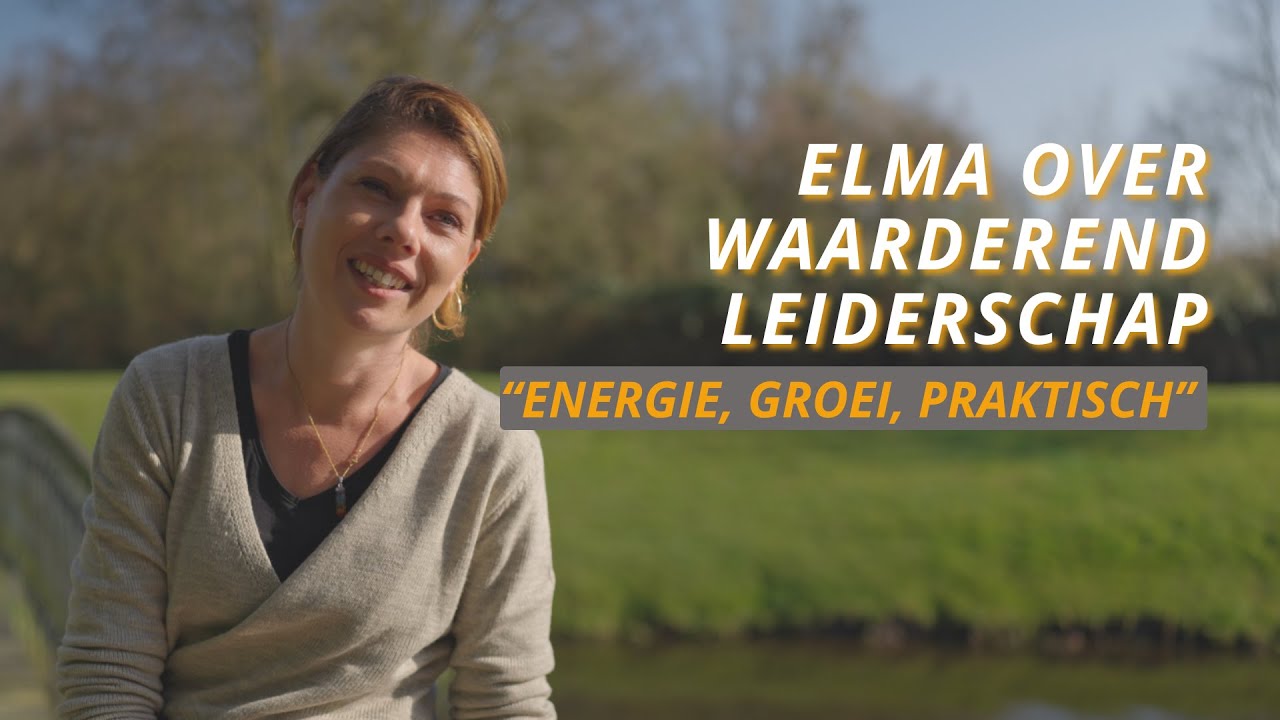 Elma Harkema over Waarderend Leiderschap - Groeien in Team en Individu ...