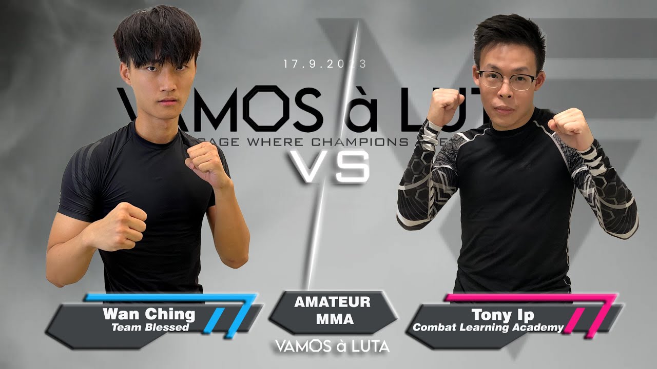 VAMOS à LUTA 2023.09.17 | Match 14 Amateur MMA | Wan Ching vs Tony Ip ...