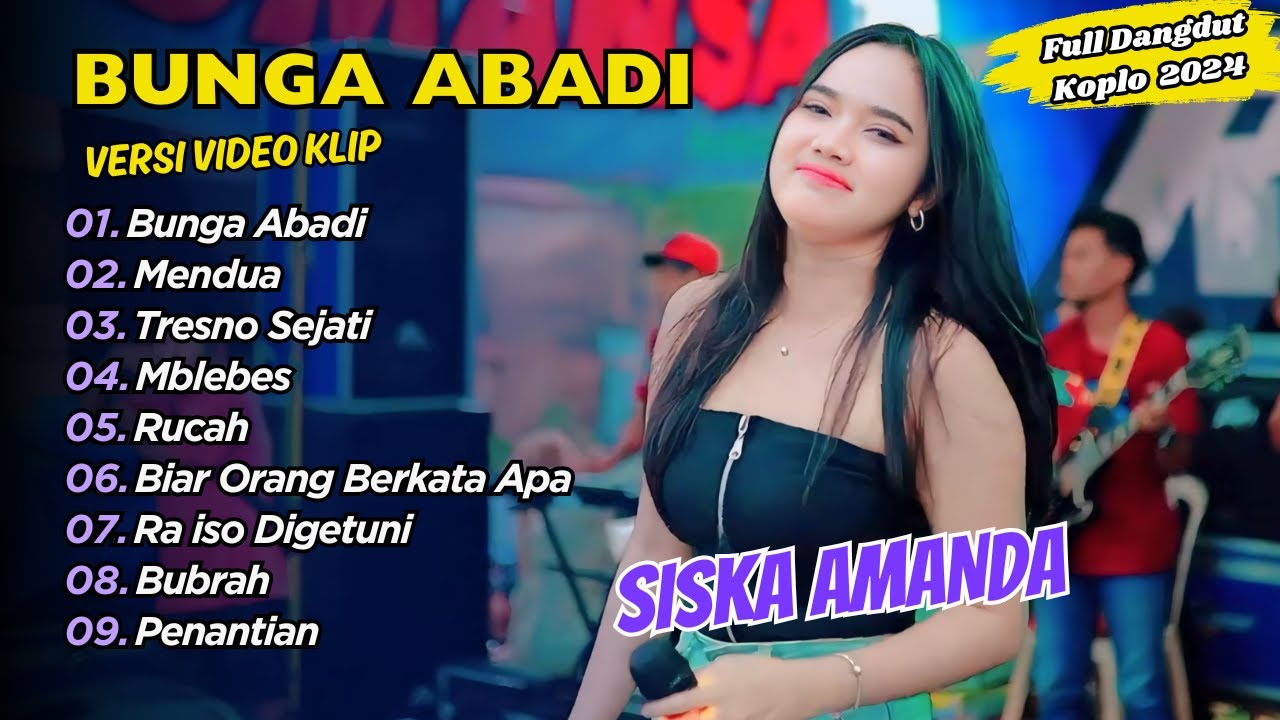 Siska Amanda - BUNGA ABADI - MENDUA || FULL DANGDUT KOPLO 2024 - YouTube