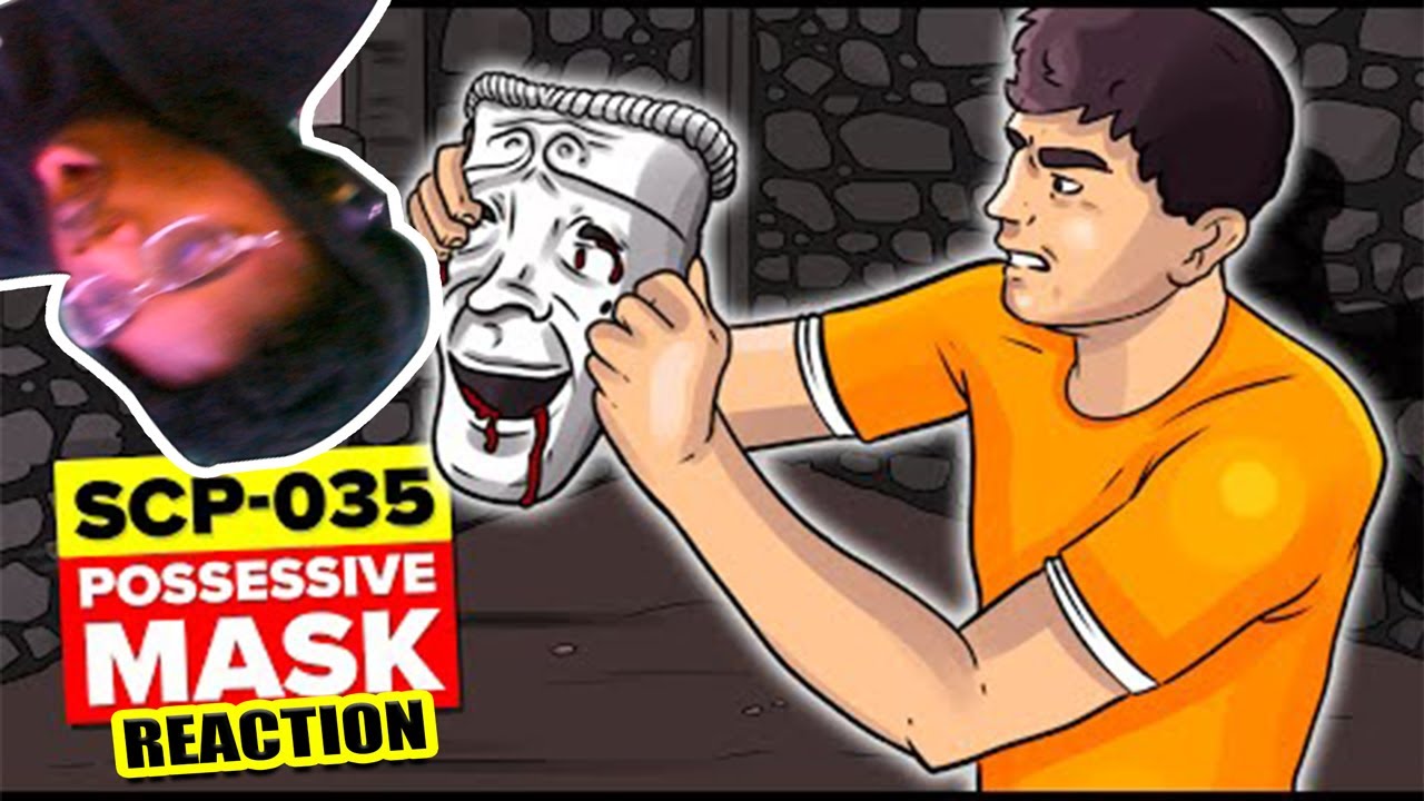 SCP-035 - The Possessive Mask (SCP Animation) REACTION - YouTube