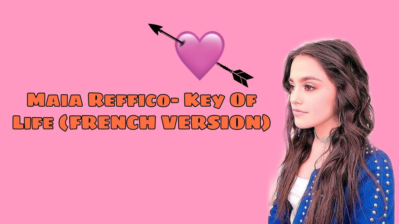 Maia Reffico - Key of life (Traduction Française) - YouTube