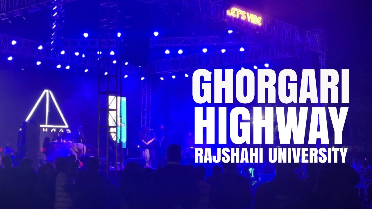 GHORGARI – HIGHWAY Live Concert | Rajshahi University | Massive Crowd ...