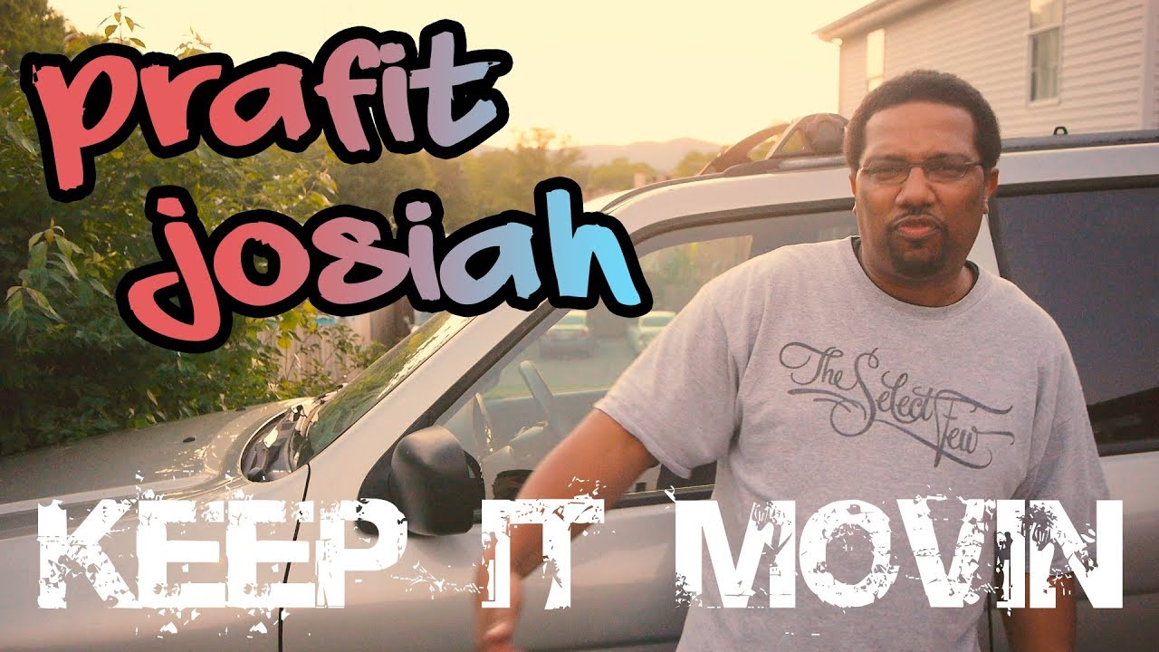 Prafit Josiah - "Keep it Movin..." [Official Music Video] | New ...