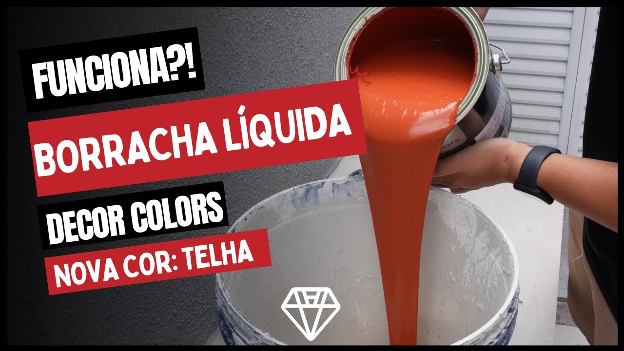 TESTEI A BORRACHA LIQUIDA DECOR COLORS NA NOVA COR TELHA - YouTube