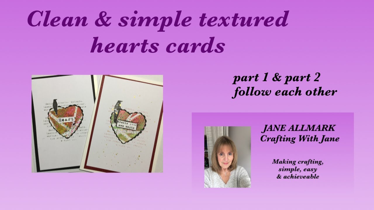 Create textured hearts & turn them into clean & simple cards- part 1 ...