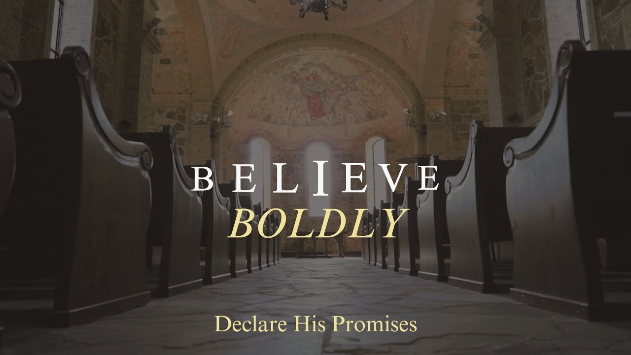 Believe Boldly - Week 3 - Declare his promises (Sermon Only) - YouTube