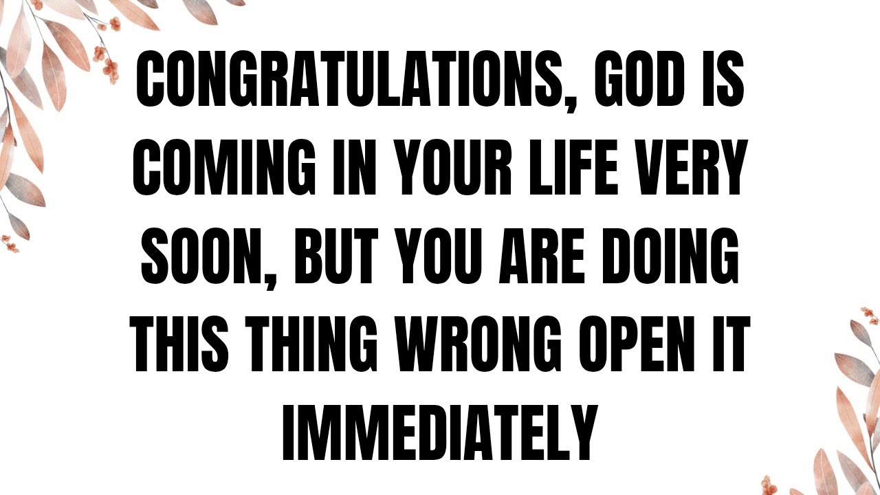 CONGRATULATIONS, GOD IS COMING IN YOUR LIFE VERY SOON, BUT YOU ARE ...