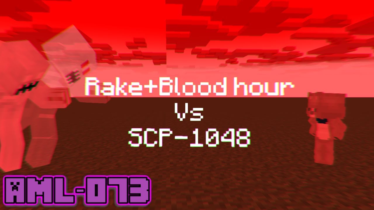 Rake + Blood Hour Vs SCP-1048 - YouTube