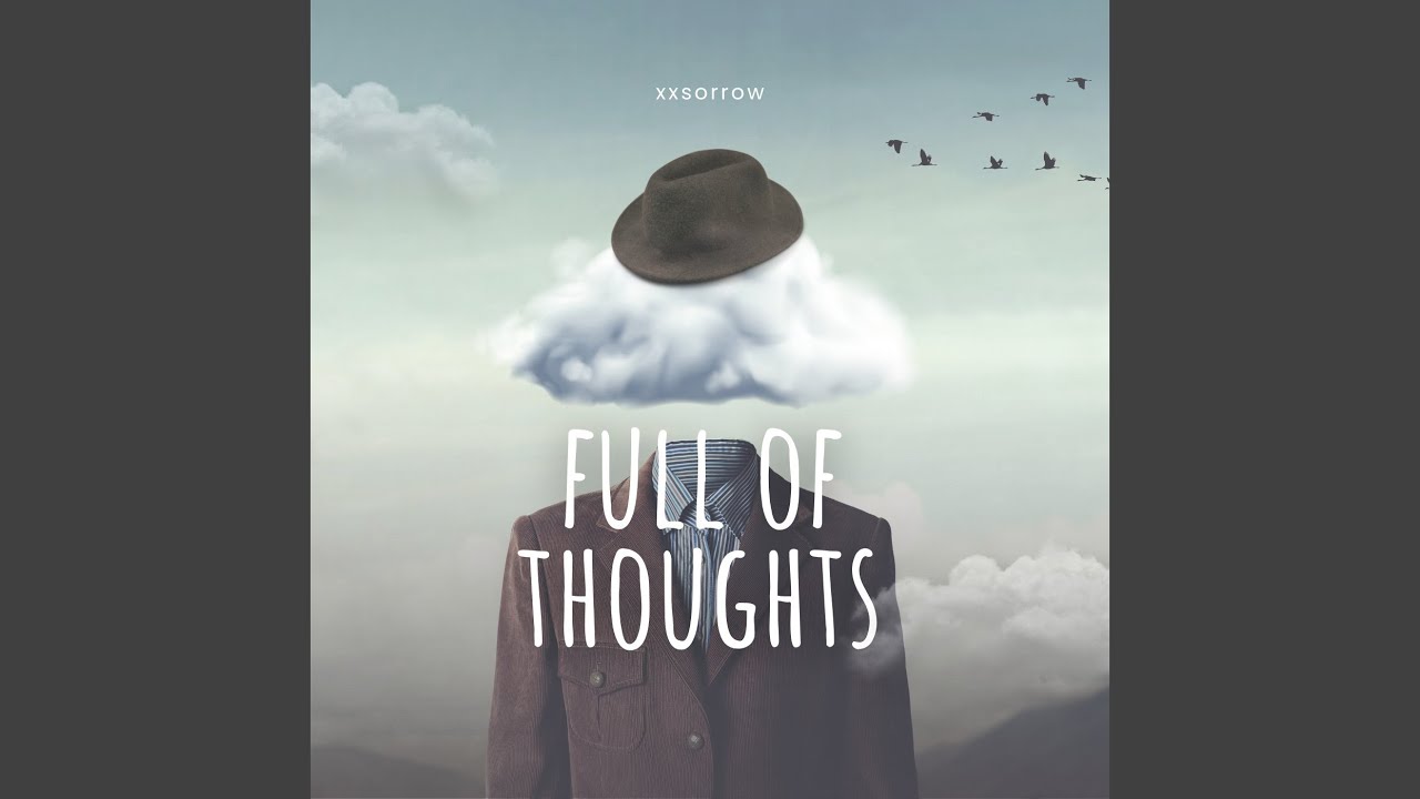 Full of Thoughts - YouTube