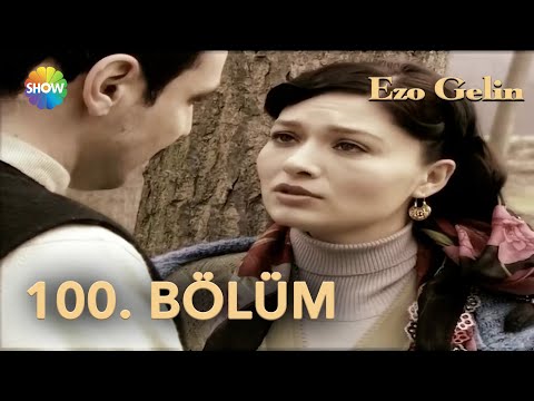 Ezo Gelin 100. Bölüm