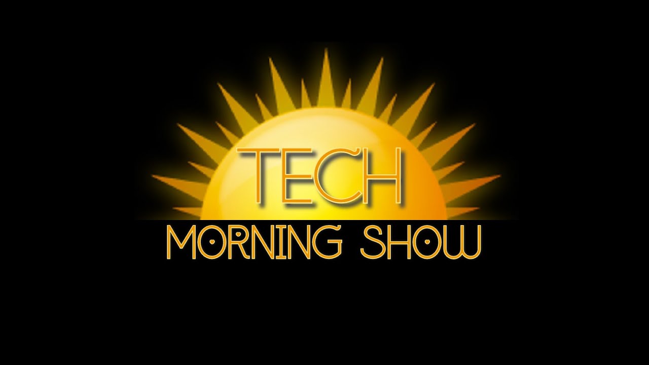Tech Morning Show Episode 1 - YouTube