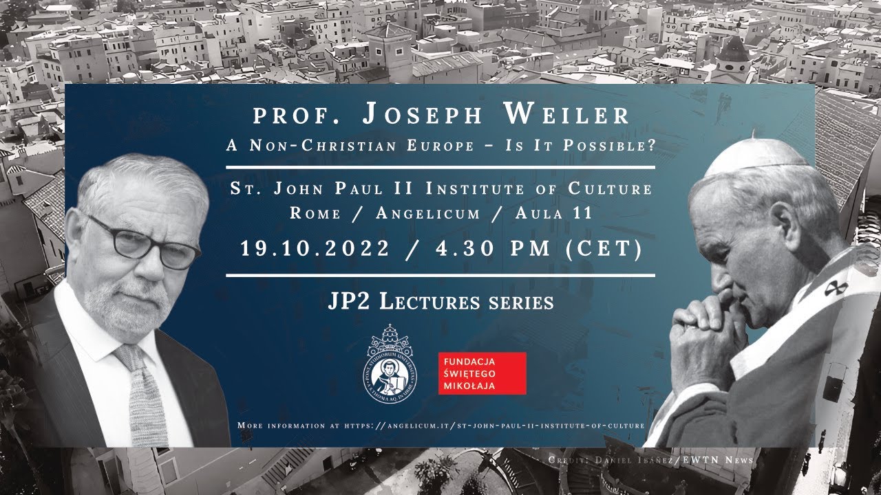 JP2 Lectures // Prof. Joseph Weiler: A Non Christian Europe – Is It ...