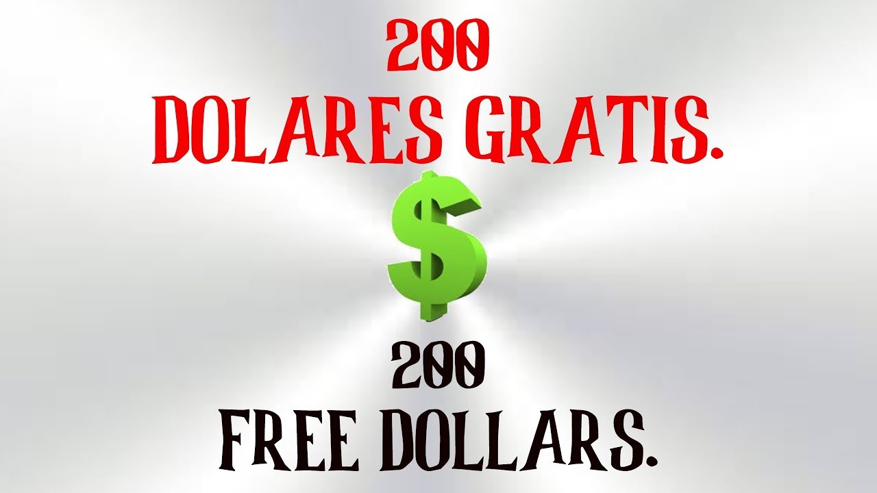 DOSCIENTOS 200 DOLARES GRATIS TWO HUNDRED DOLLARS FOR FREE doscientos-200-dolares-gratis-two-hundred-dollars-for-free