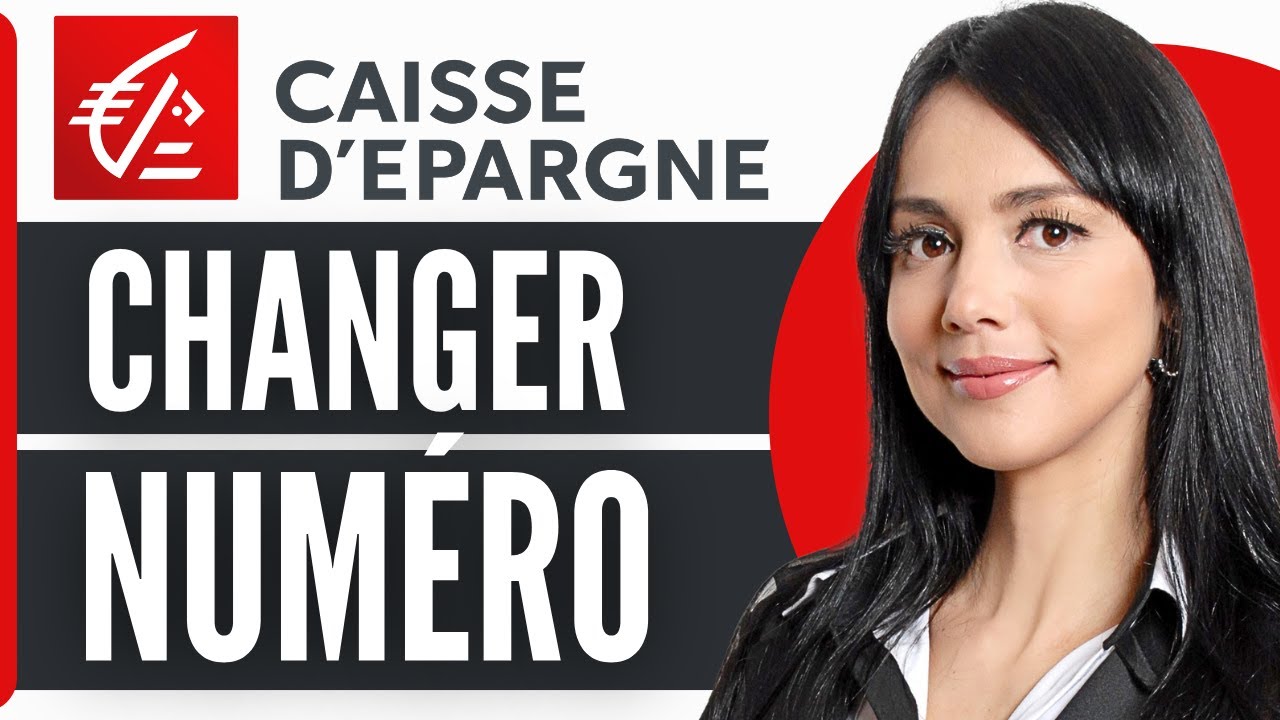 Comment Changer Son Numero De Telephone Caisse D'epargne (2025) - YouTube