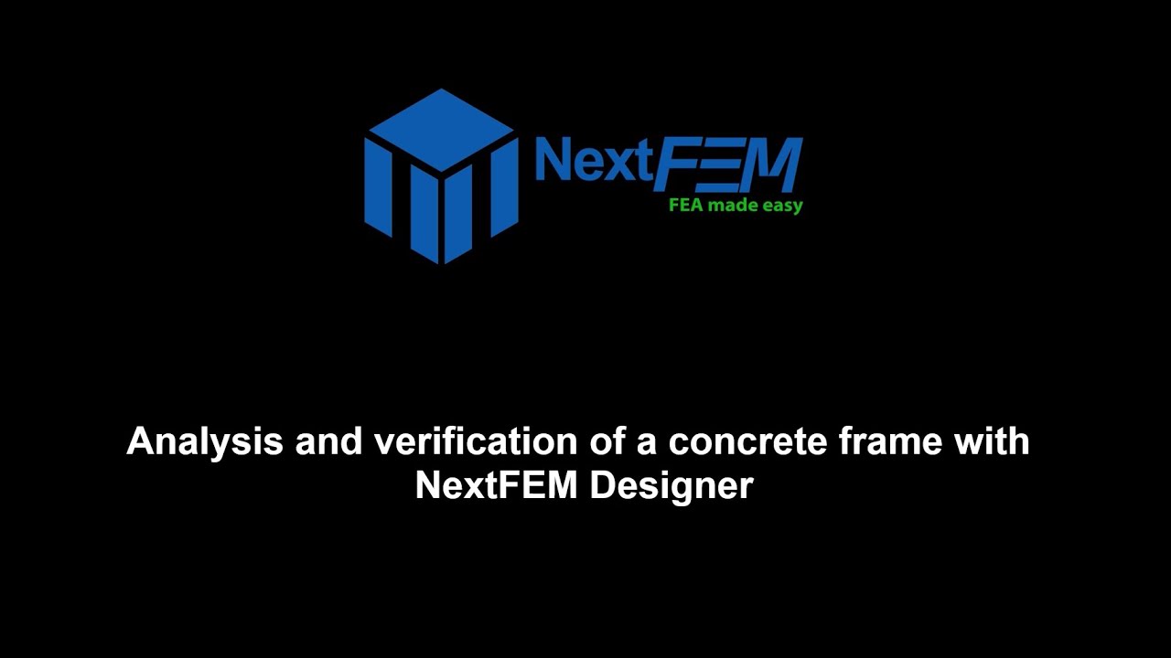 NextFEM Designer - Analysis and verification of a concrete frame - YouTube