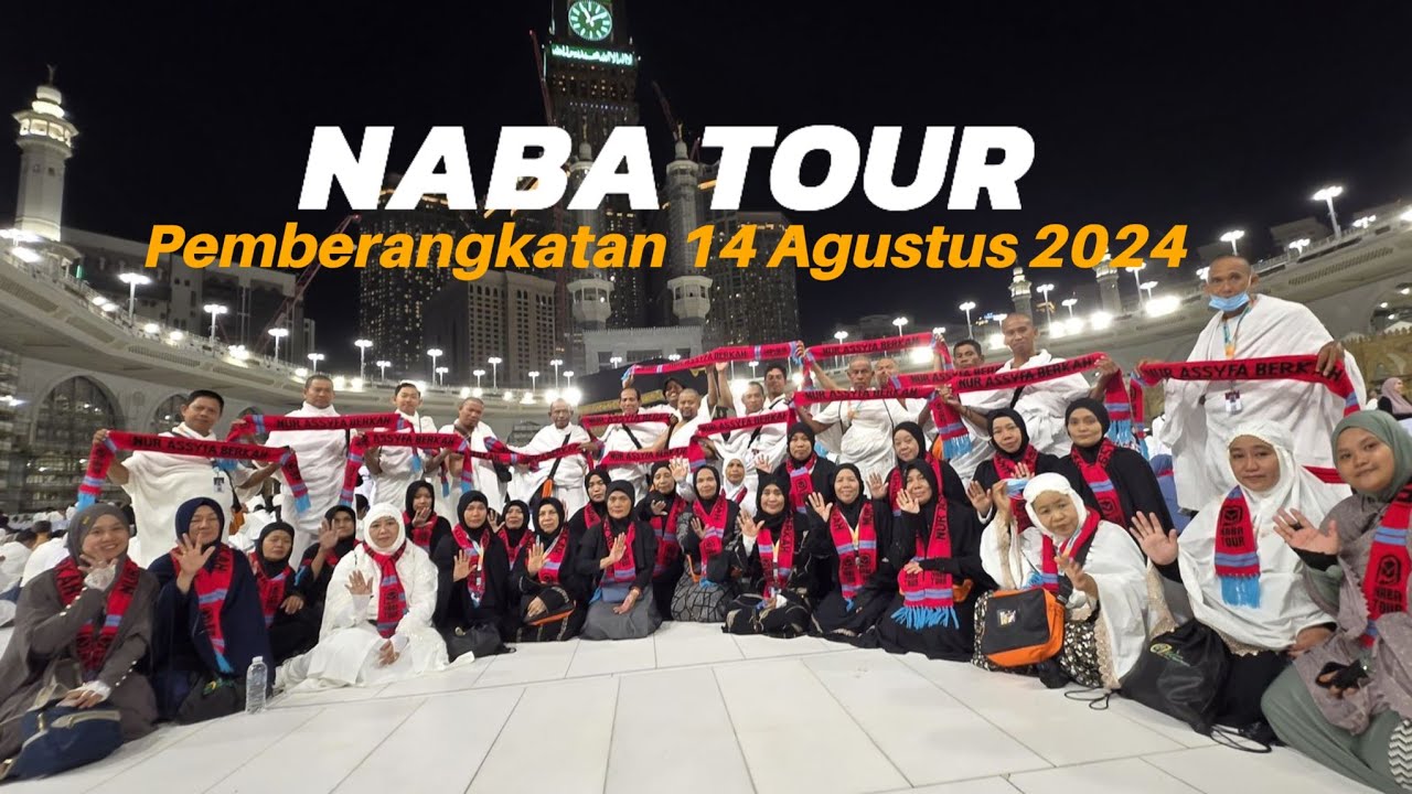 Jamaah Umrah Naba Tour pemberangkatan 14 Agustus 2024. - YouTube