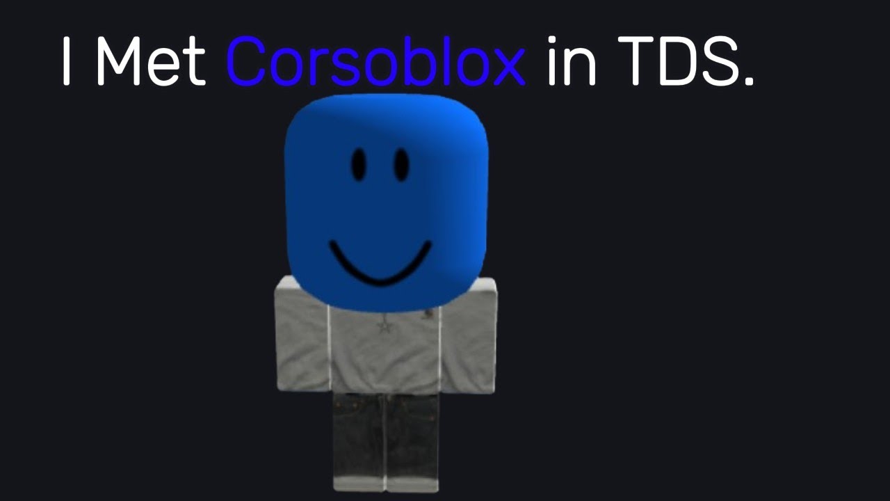 I Met CorsoBlox in Roblox TDS. || Robox Tower Defense Simulator - YouTube