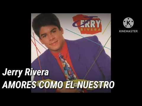 Jerry Rivera - AMORES COMO EL NUESTRO - YouTube