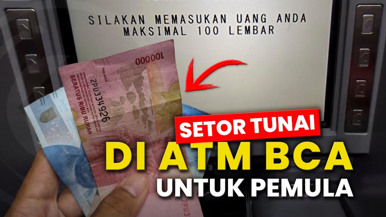 Cara Setor Tunai di ATM BCA untuk Pemula - Panduan Lengkap & Praktis ...