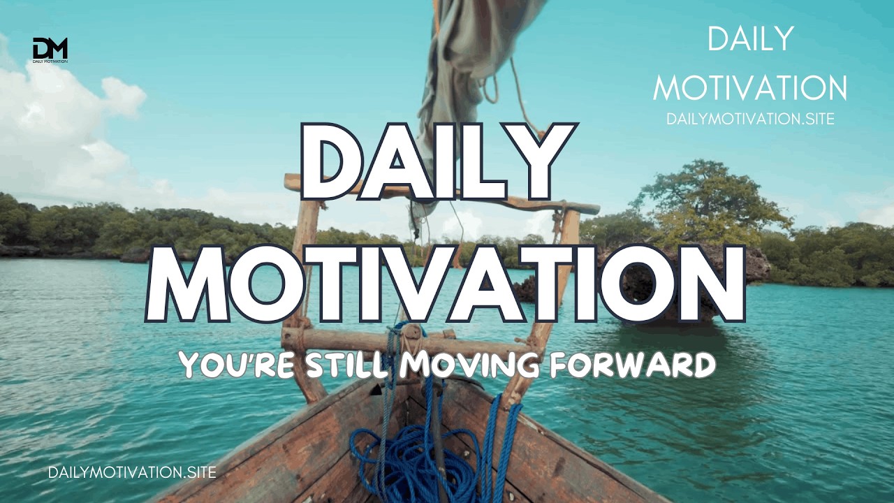 You're Still Moving Forward | DAILY MOTIVATION VIDEOS | Personal Growth ...
