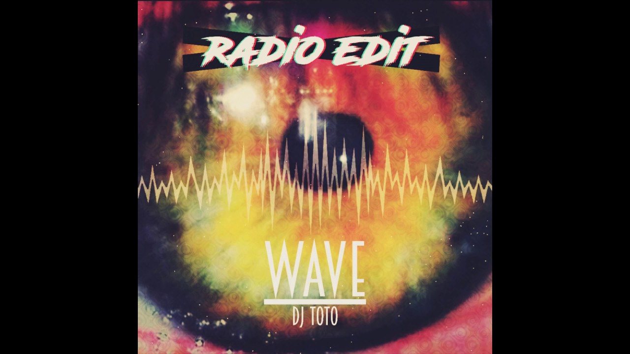 DJ ToTo - Wave (Radio Edit) - YouTube