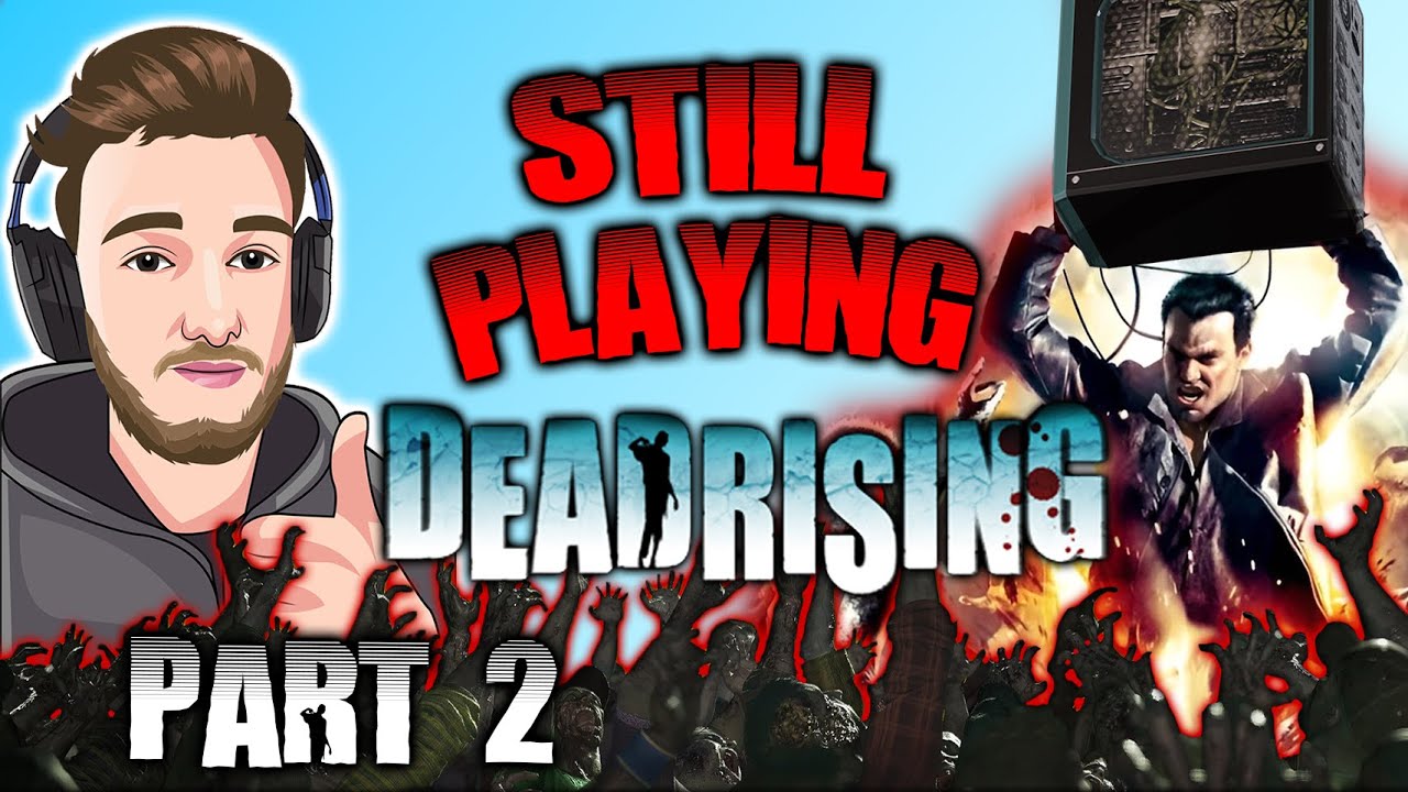 Still Playing Dead Rising - Kyle Evans - YouTube