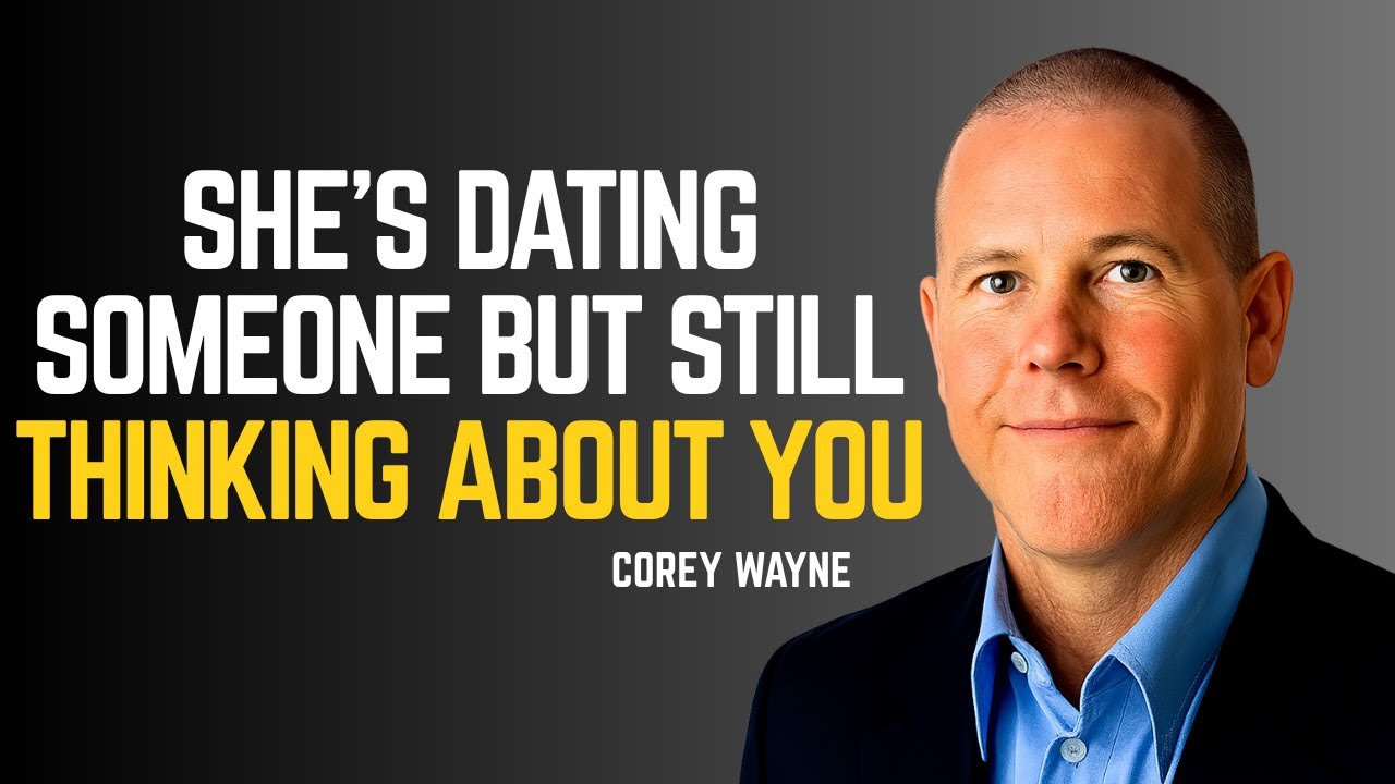 She’s Dating Someone New… But STILL Thinking About You 💭 | Corey Wayne ...