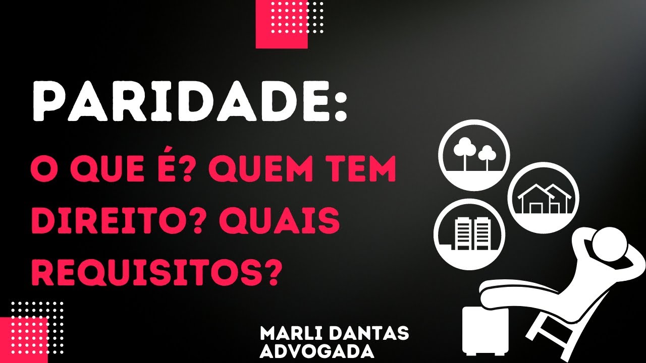 PARIDADE: O QUE É? QUEM TEM DIREITO? QUAIS REQUISITOS? - YouTube