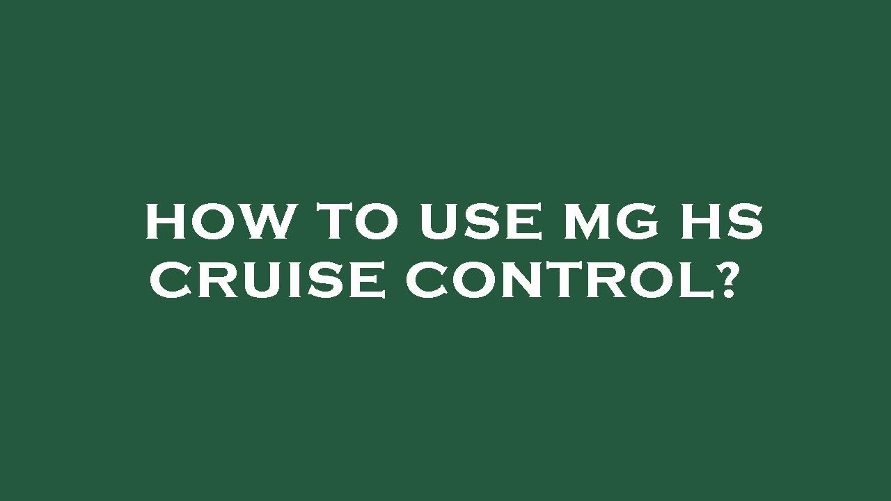 How to use mg hs cruise control? - YouTube