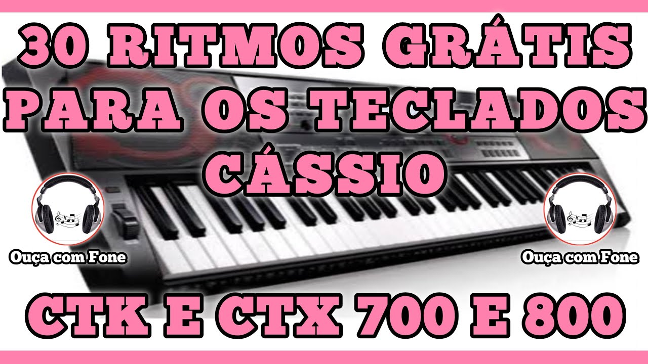 30 RITMOS GRÁTIS PARA OS TECLADOS CÁSSIO CTK E CTX 700 E 800 (RITMOS AC7) - YouTube