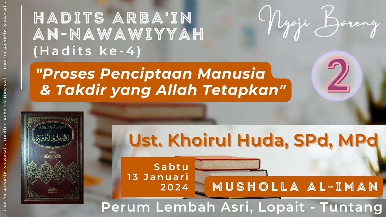 Kajian Hadits Arba'in An-Nawawiyyah - Hadits ke-4 part #2 │Ust ...