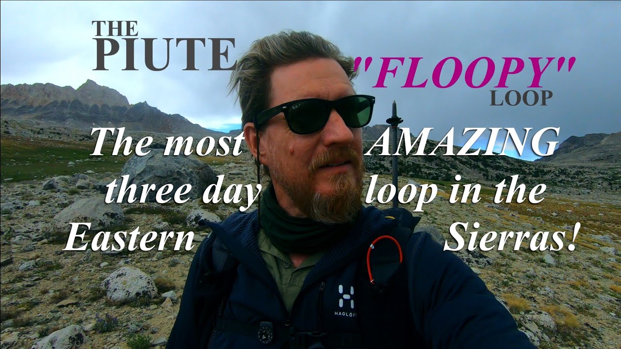 Backpacking The Piute Pass "FLOOPY" Loop / 2020 - YouTube