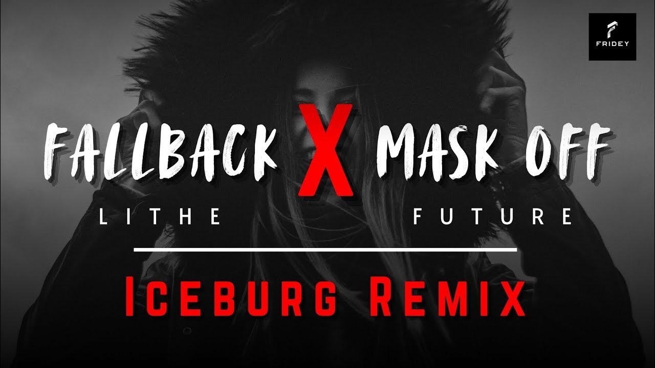 Fallback (Lithe) X Mask Off(Future) - Trap Remix | Fridey - YouTube