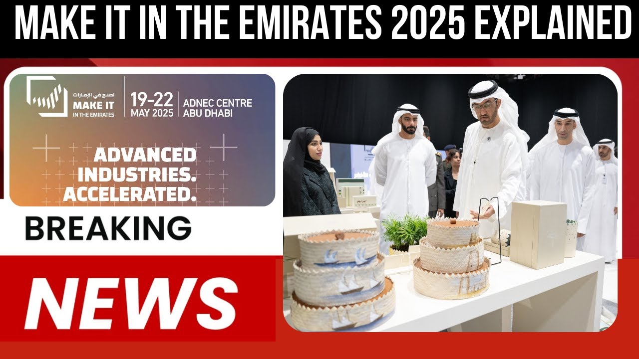 Make it in the Emirates 2025: UAE’s Vision for Industrial Greatness ...