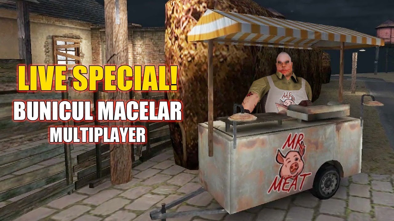 BUNICUL MACELAR MULTIPLAYER CU ABONATII! #stamincasa - YouTube