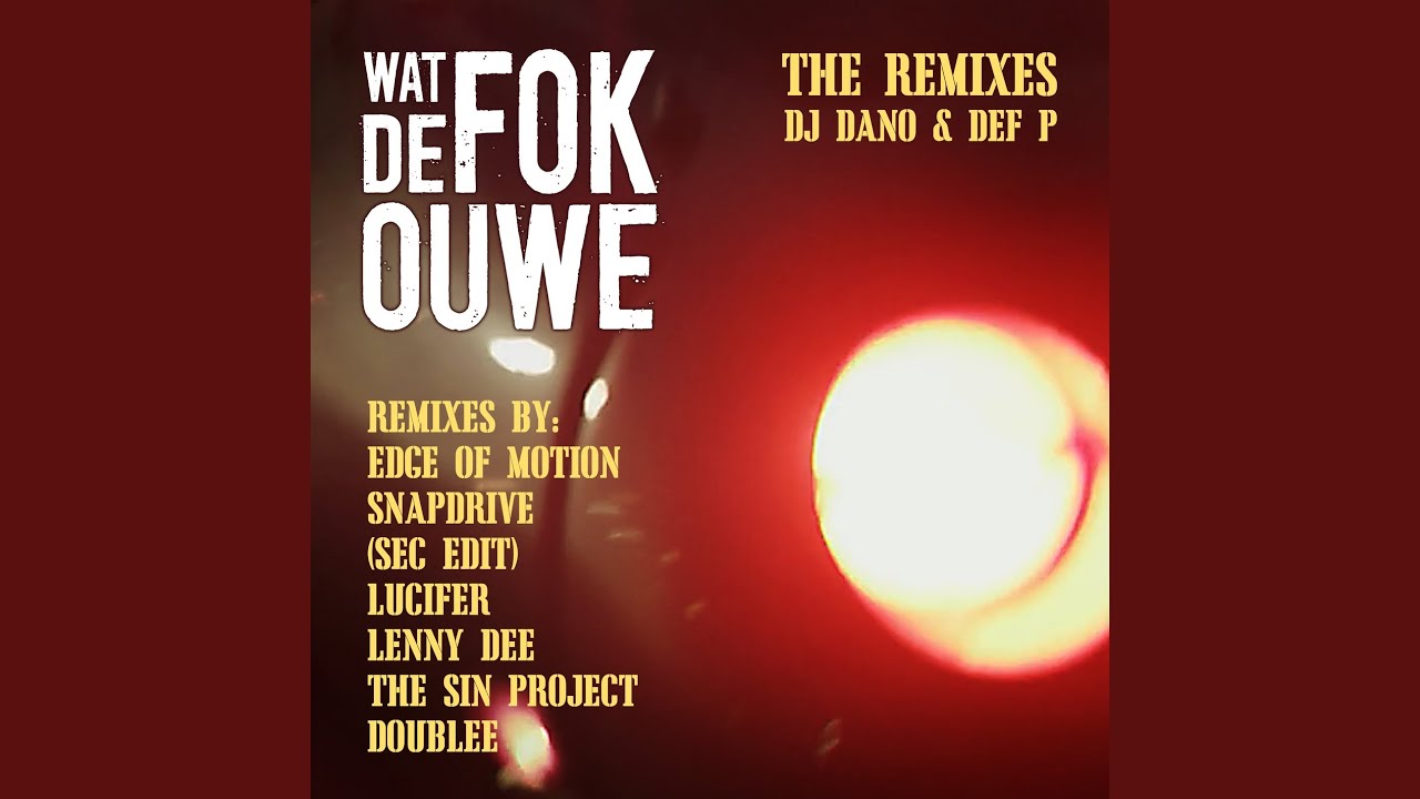 Wat de FOK ouwe (Edge of Motion Remix) - YouTube Music