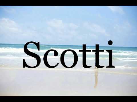 How To Pronounce Scotti🌈🌈🌈🌈🌈🌈Pronunciation Of Scotti - YouTube
