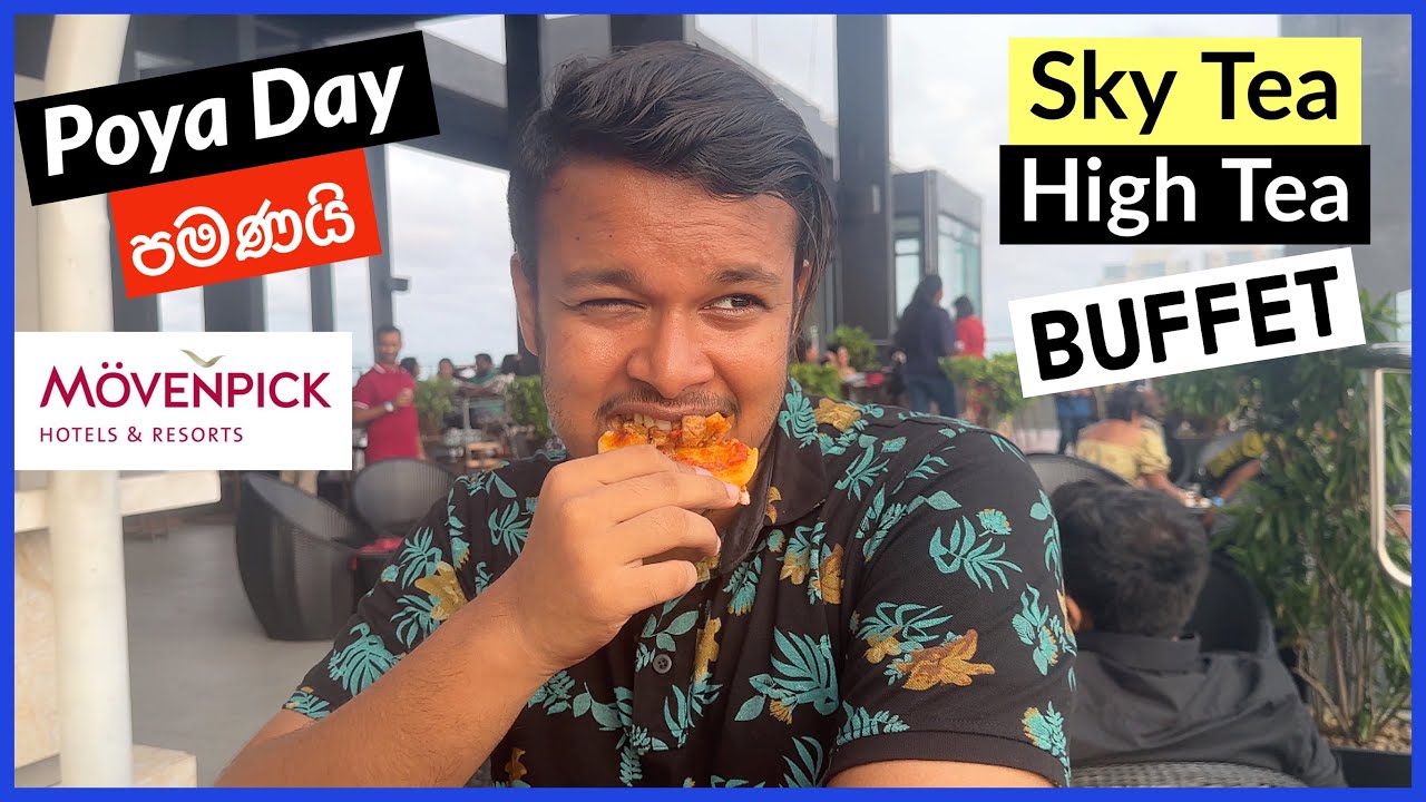 රු 4200 ට Movenpick Sky Tea HIGH TEA Buffet (පොහොයට පමණයි) - Vlog 248 ...