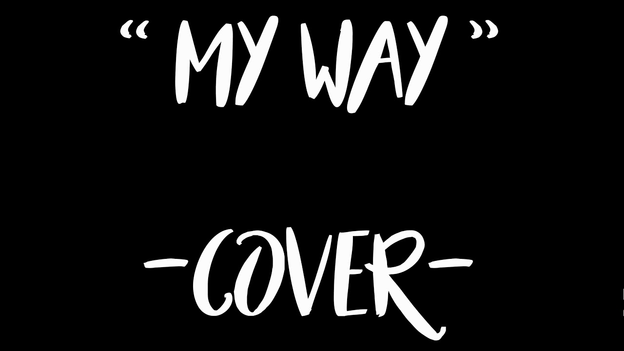 My way - Cover - - YouTube