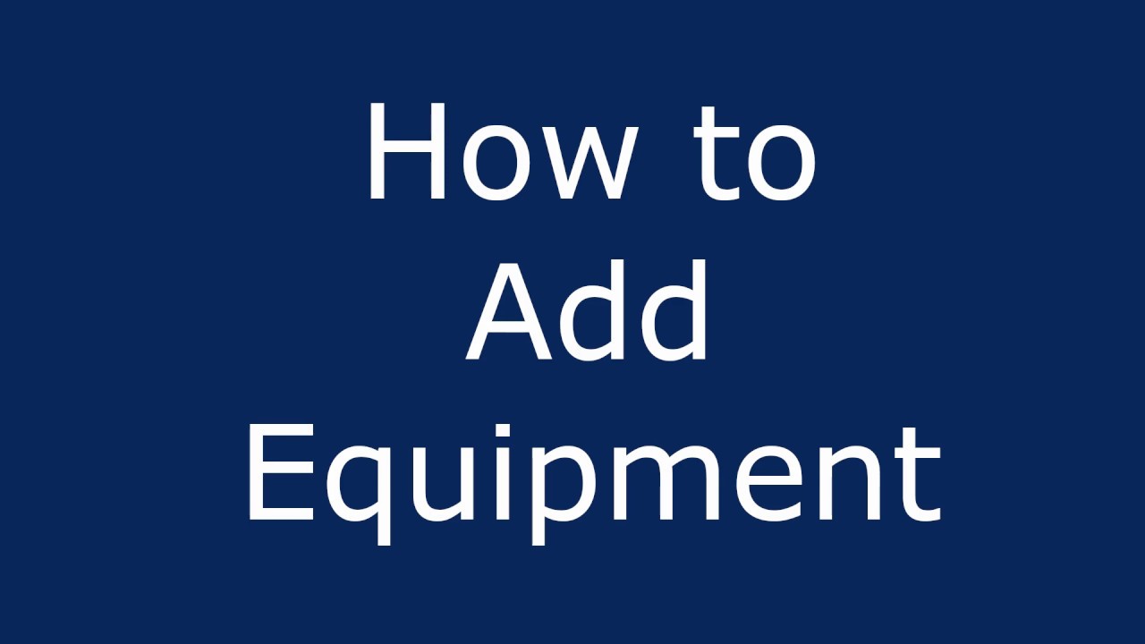 How To Add Equipment YouTube how-to-add-equipment-youtube