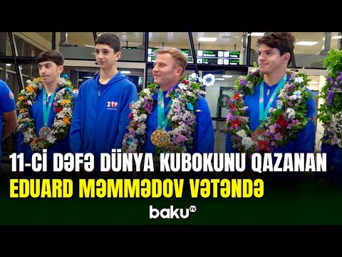 WAKO Dünya Kubokunu 11-ci dəfə qazanan Eduard Məmmədov vətənə dönüb