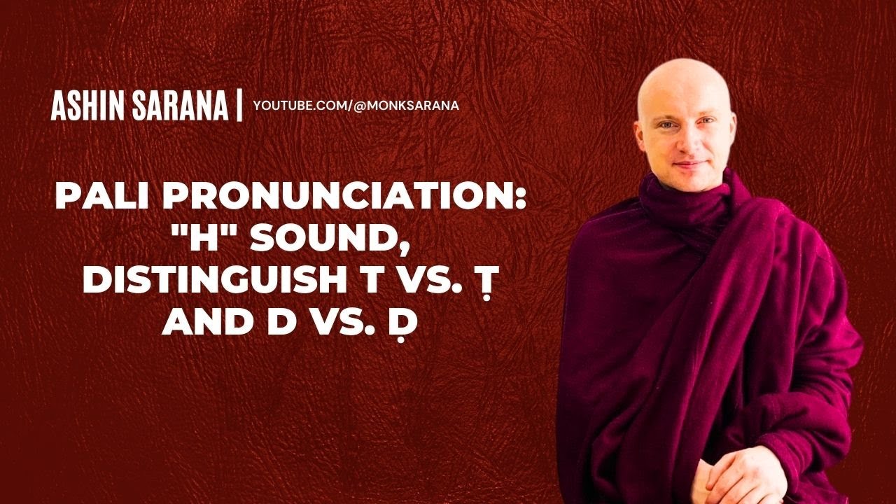 Pali pronunciation h sound, distinguish t vs ṭ and d vs ḍ - YouTube