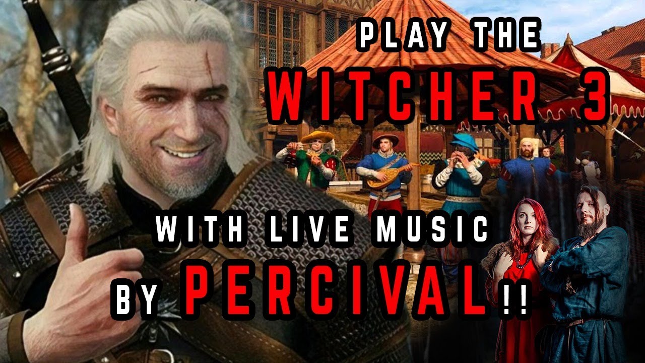 Play the WITCHER 3 LIVE with live music by PERCIVAL!! - YouTube