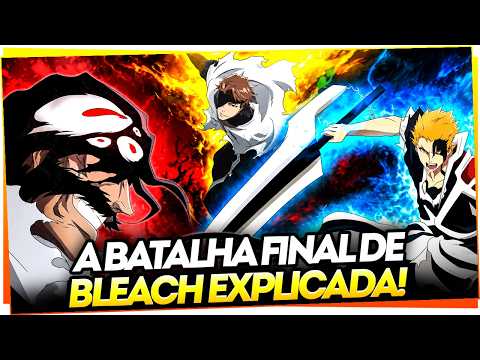 A BATALHA FINAL DE BLEACH EXPLICADA! COMO ICHIGO, AIZEN, ORIHIME E ISHIDA DERROTARAM YHWACH?