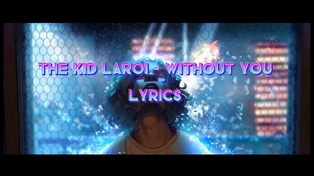 The Kid LAROI - Without You - Lyrics - YouTube
