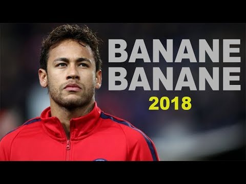Neymar Jr - Banane Banane | 2018 Skills & Goals