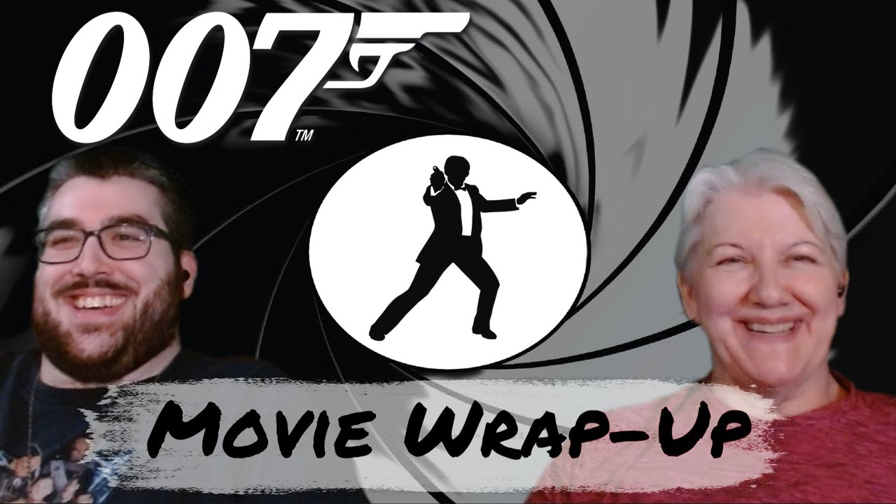 Our James Bond Wrap-Up | Movie Ranking | Series Discussion | We Watched ...