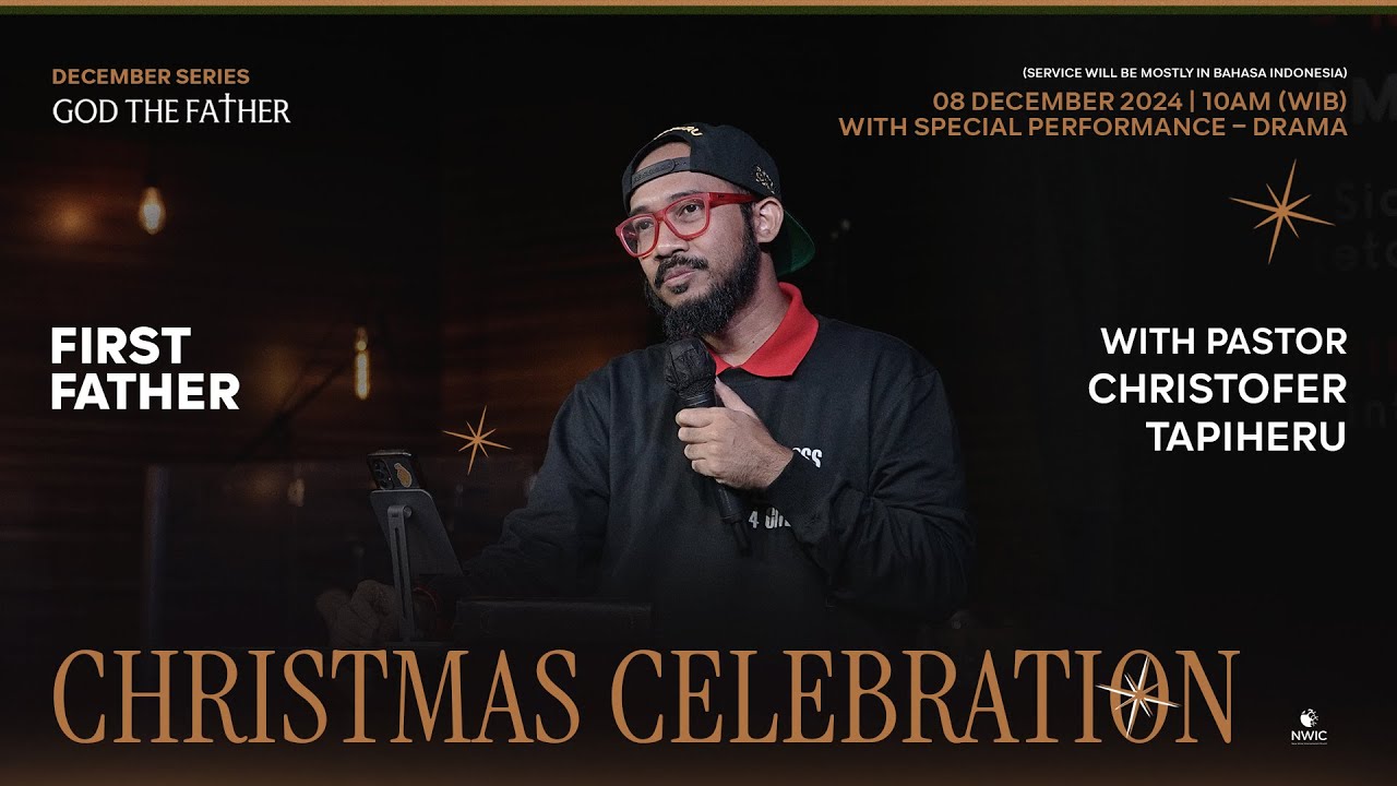 NWIC Christmas Service | 10am | December 8th, 2024 – FIRST FATHER – Ps ...