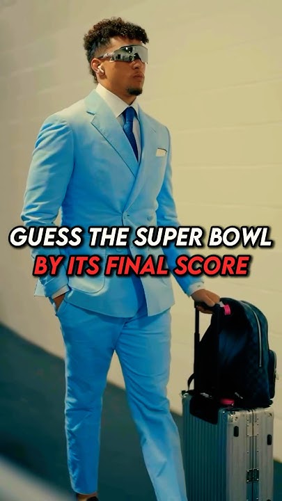 Guess the Super Bowl by its Final Score - YouTube